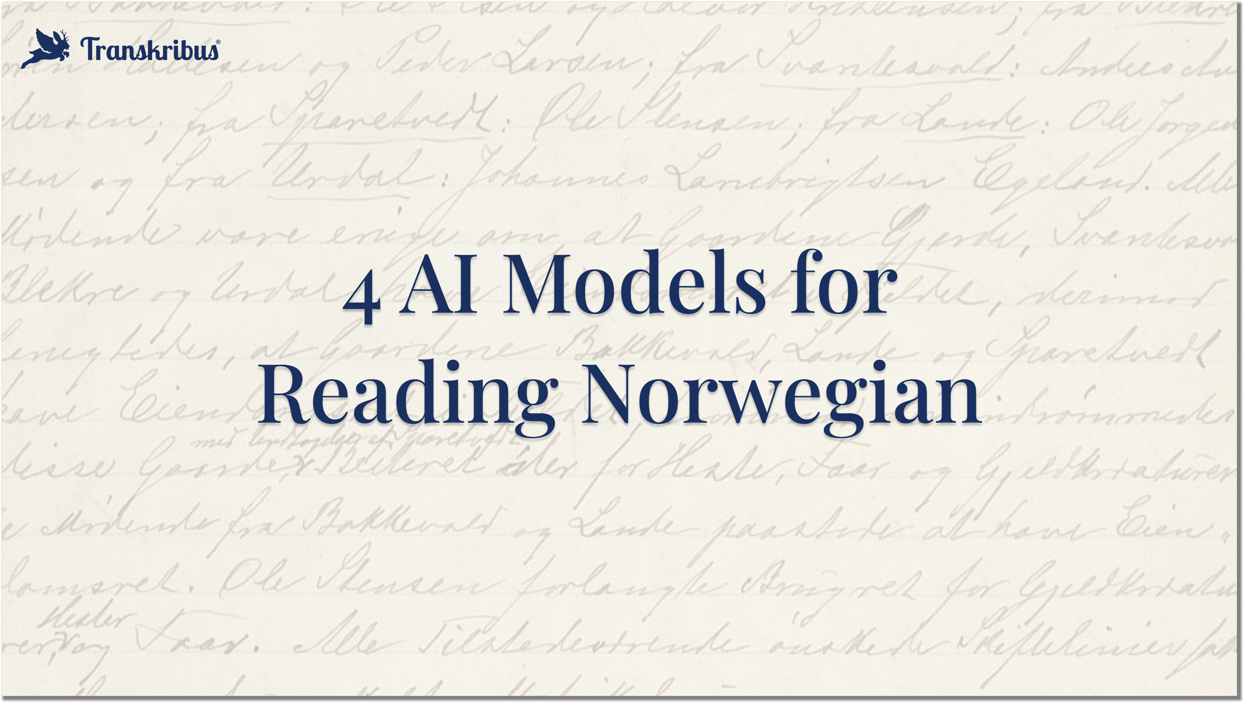4 AI models for reading old Norwegian handwriting
