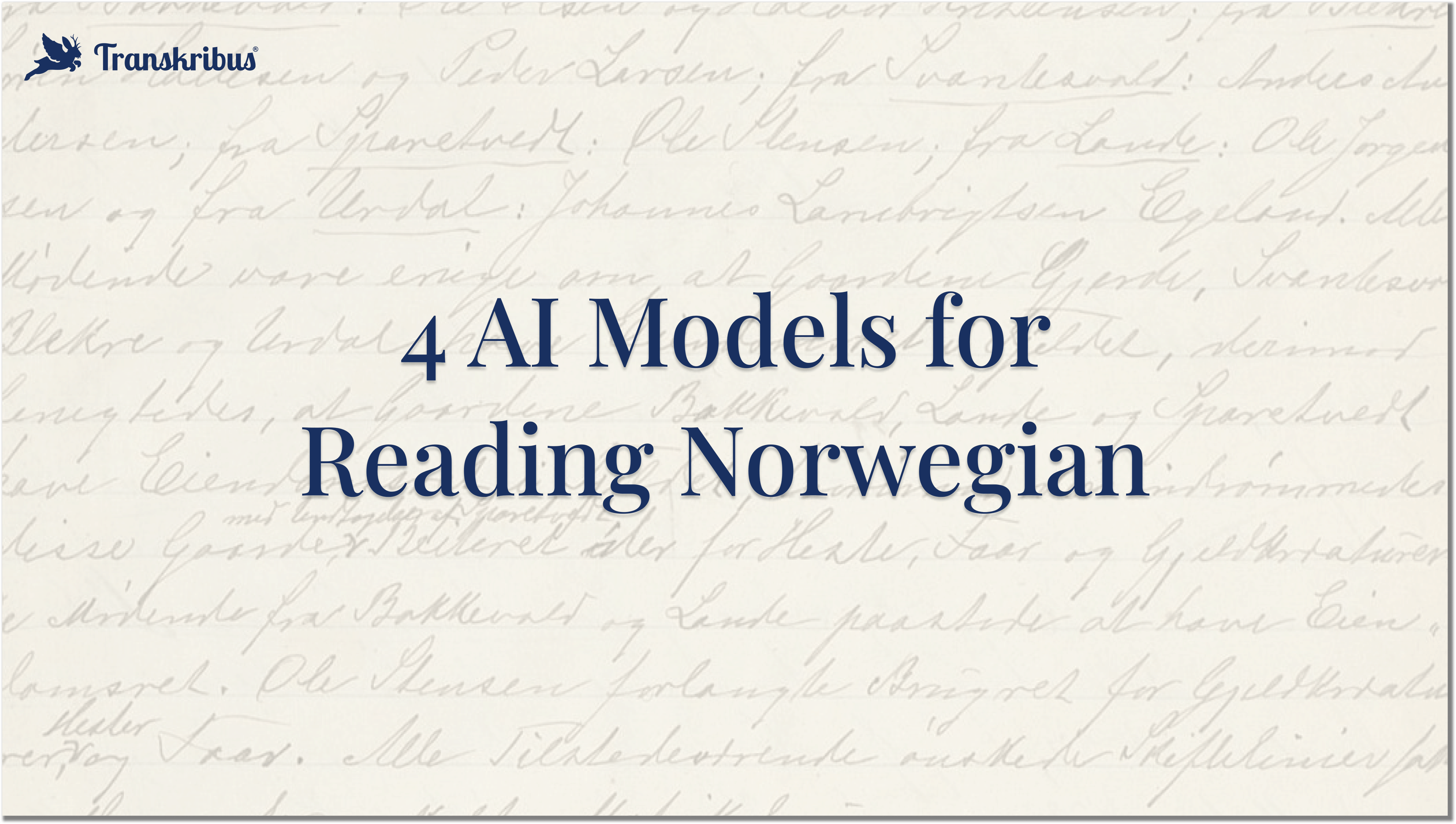 4 AI models for reading old Norwegian handwriting